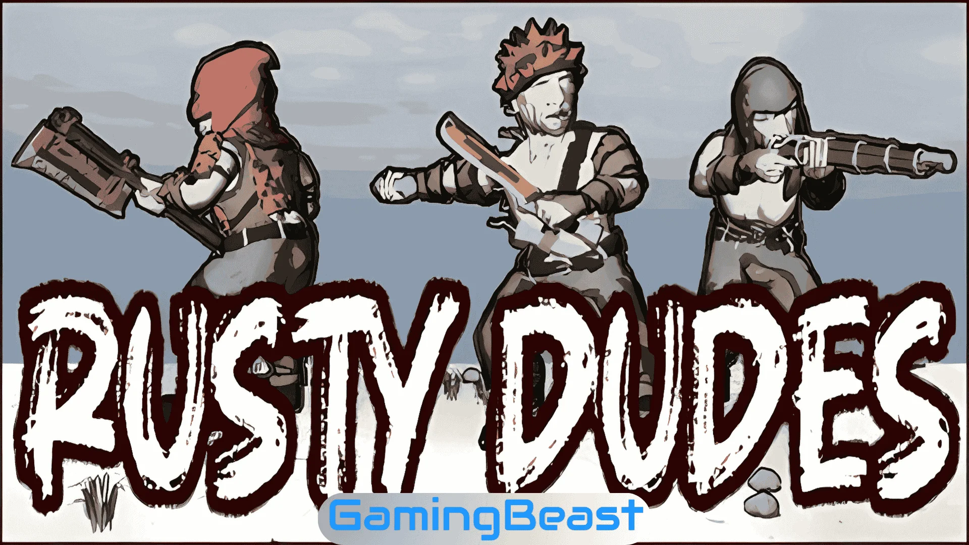 Rusty Dudes Free Download - Gaming Beast