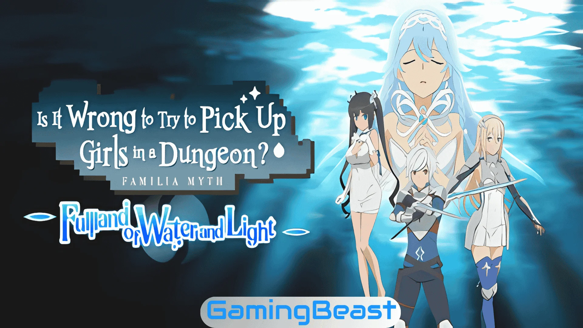 Is It Wrong to Try to Pick Up Girls in a Dungeon? ~Fullland of Water and Light~ Free Download ...